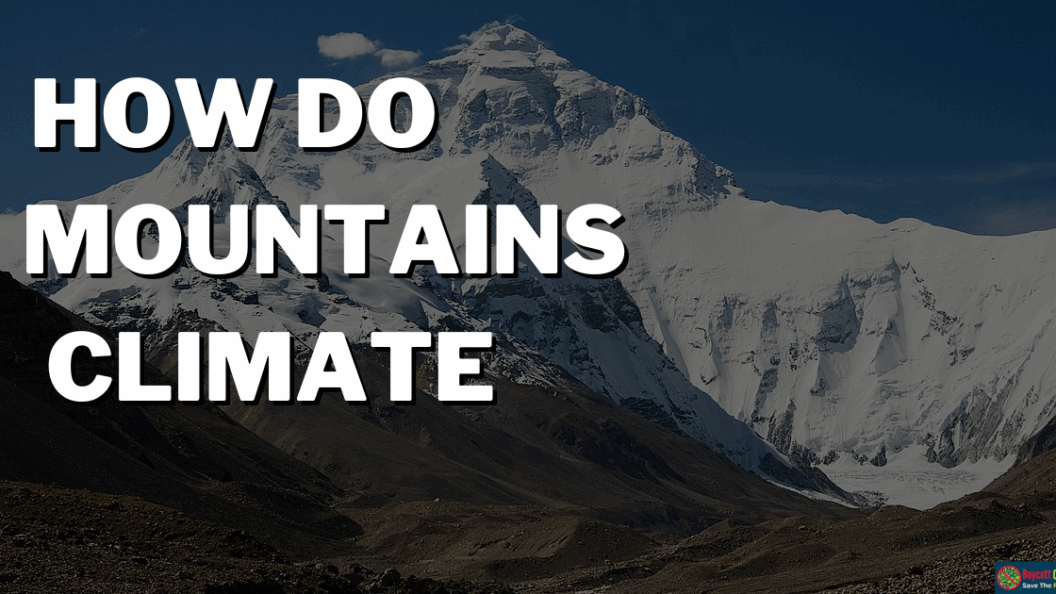 How Do Mountains Affect Climate? Exploring Natural Barriers