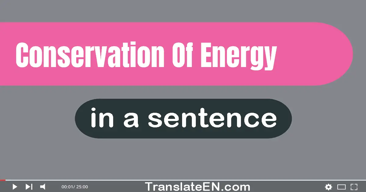 Energy Conservation in One Sentence: Simple Yet Powerful